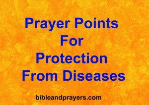 PRAYERS FOR PROTECTION FROM DISEASES - Bibleandprayers.com
