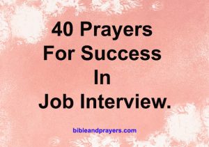 40 PRAYERS FOR SUCCESS IN JOB INTERVIEW -Bibleandprayers.com