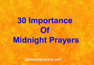 30 IMPORTANCE OF MIDNIGHT PRAYERS -Bibleandprayers.com