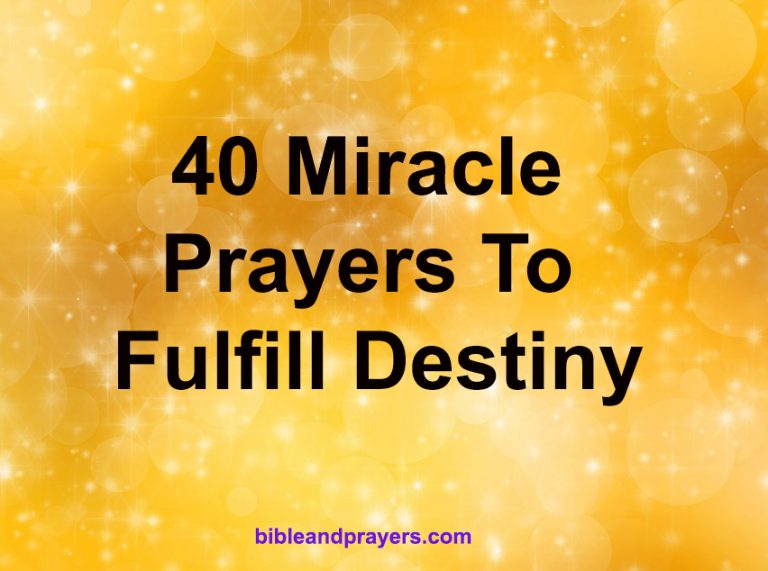 40 MIRACLE PRAYERS TO FULFILL DESTINY- Bibleandprayers.com