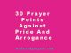 30 Prayer Points Against Pride And Arrogance -Bibleandprayers.com