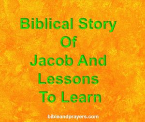 Biblical Story Of Jacob And Lessons To Learn -Bibleandprayers.com