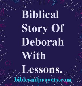 Biblical Story Of Deborah With Lessons -Bibleandprayers.com