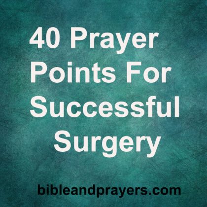 40 Prayer Points For Successful Surgery -Bibleandprayers.com