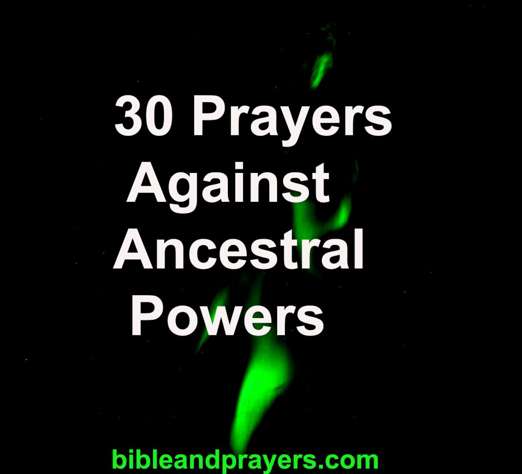 30 Prayers Against Ancestral Powers -Bibleandprayers.com