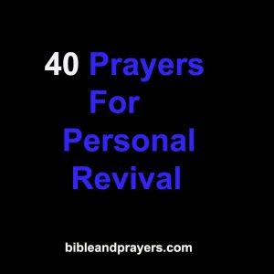 40 Prayers For Personal Revival -Bibleandprayers.com