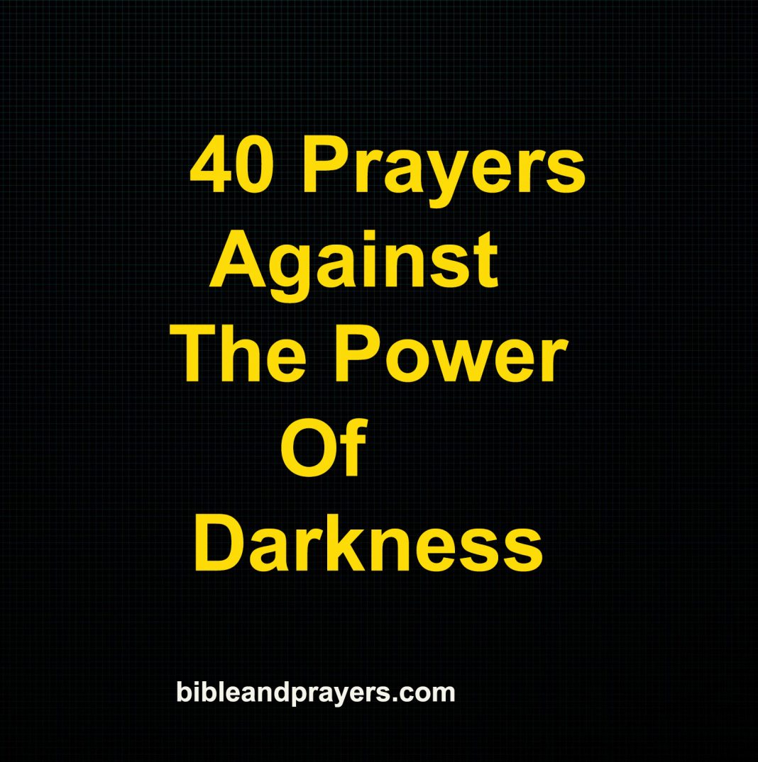 40 Prayers Against The Power Of Darkness -Bibleandprayers.com