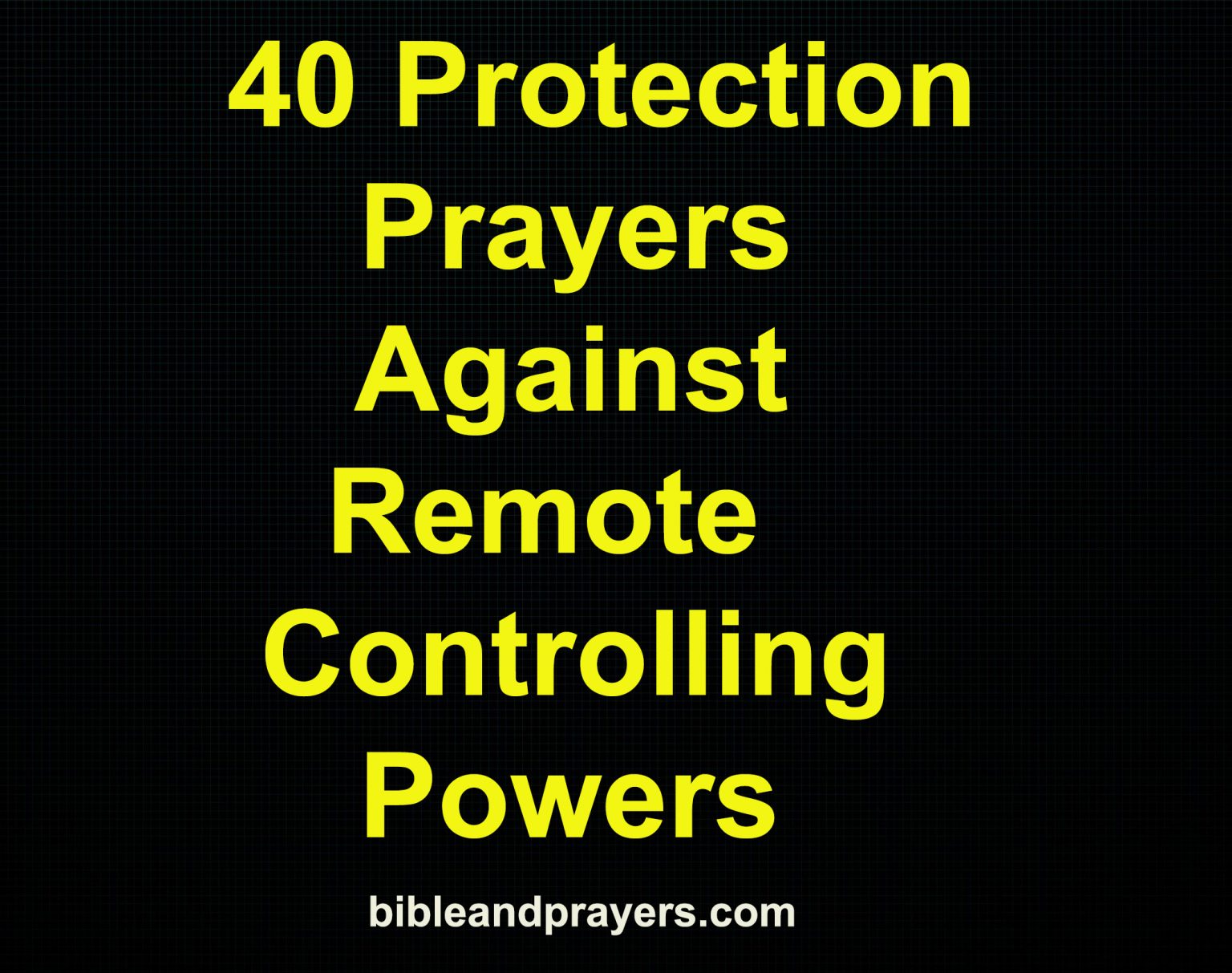 Prayers Against Remote Controlling Powers-Bibleandprayers.com