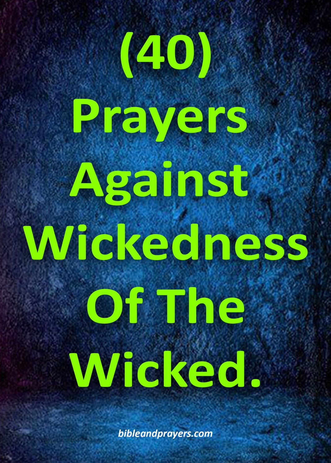 40 Prayers Against Wickedness Of The Wicked -Bibleandprayers.com