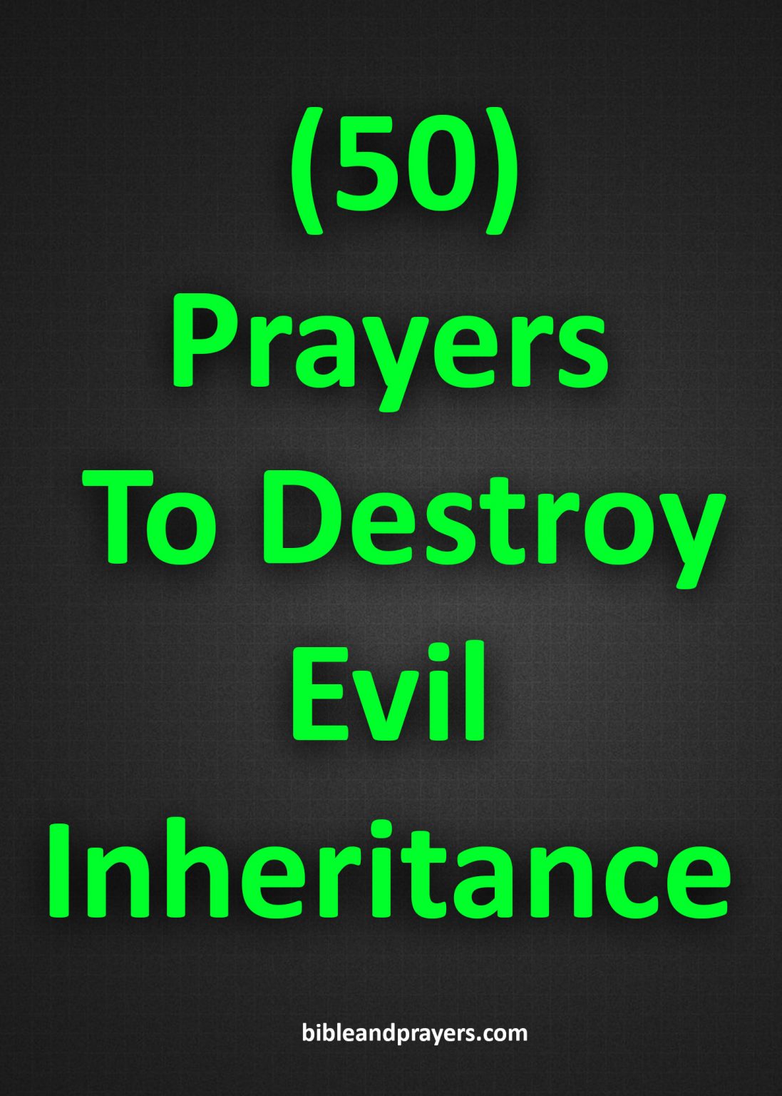 50 Prayer Points To Destroy Evil Inheritance-Bibleandprayers.com