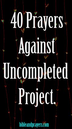 40 Prayers Against Uncompleted Project.-Bibleandprayers.com