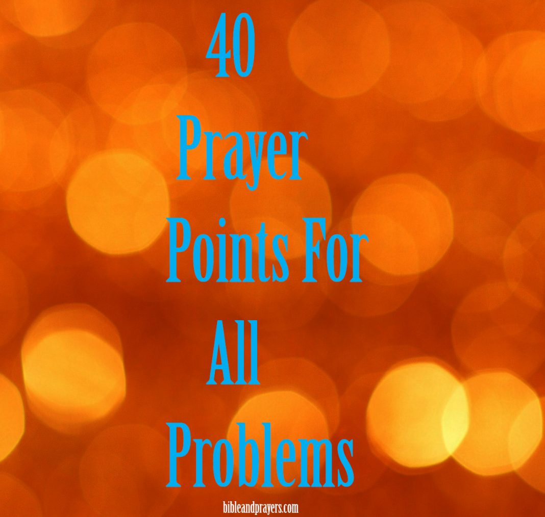 40 Prayer Points For All Problems Bibleandprayers