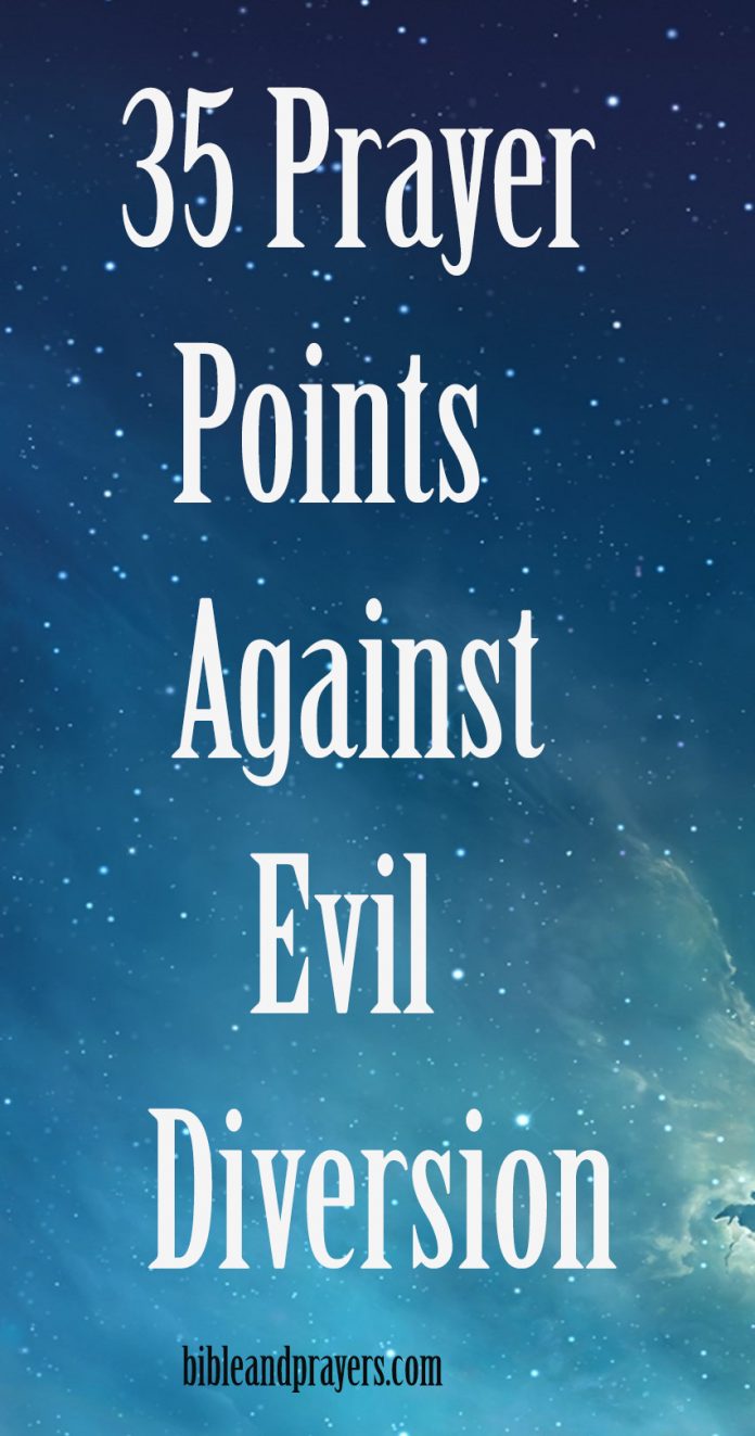 35 Prayer Points Against Evil Diversion -Bibleandprayers.com