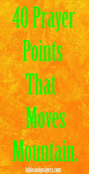 40 Prayer Points That Moves Mountain.-Bibleandprayers.com
