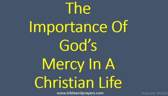 The Importance Of God's Mercy In A Christian Life-Bibleandprayers.com