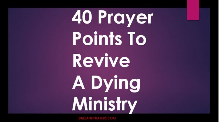 40 Prayer Points To Revive A Dying Ministry-Bibleandprayers.com