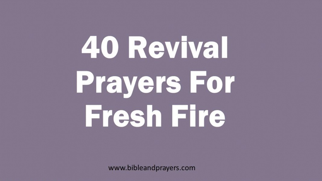 40 Revival Prayers For Fresh Fire-Bibleandprayers.com