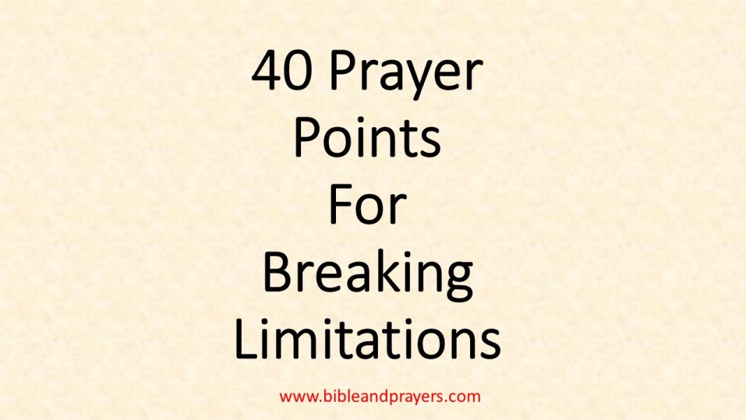 40 Prayers Points For Breaking Limitations-Bibleandprayers.com