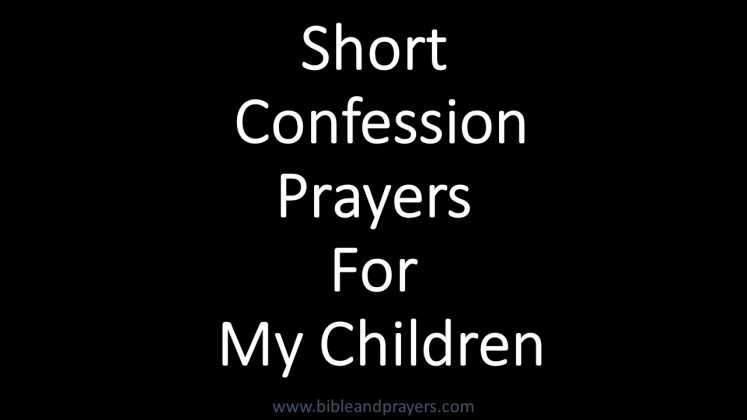 Short Confession Prayers For My Children- Bibleandprayers.com