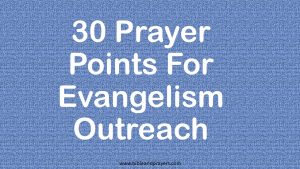 30 Prayer Points For Evangelism Outreach- Bibleandprayers.com
