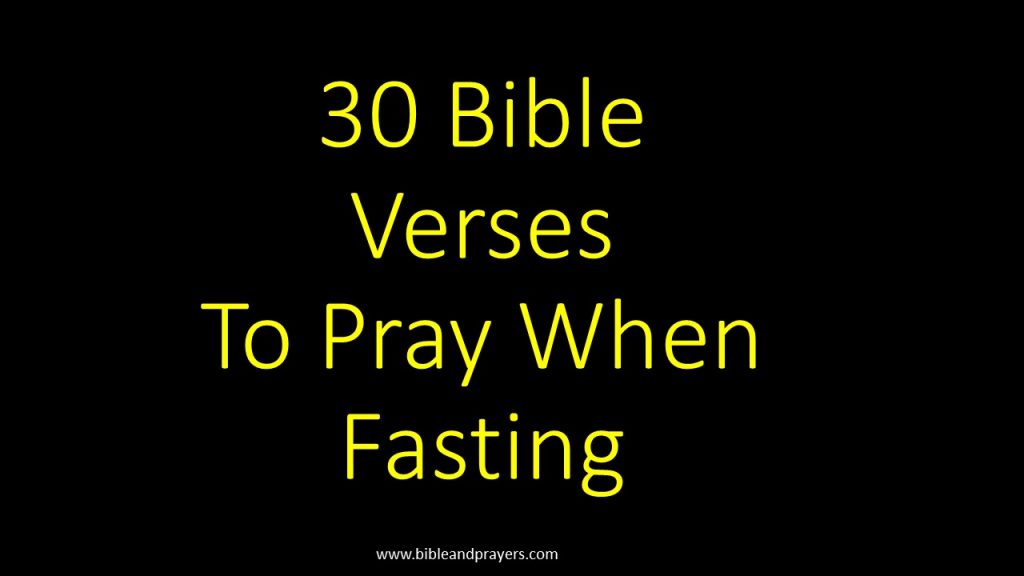 30 Bible Verses To Pray When Fasting -Bibleandpryers.com