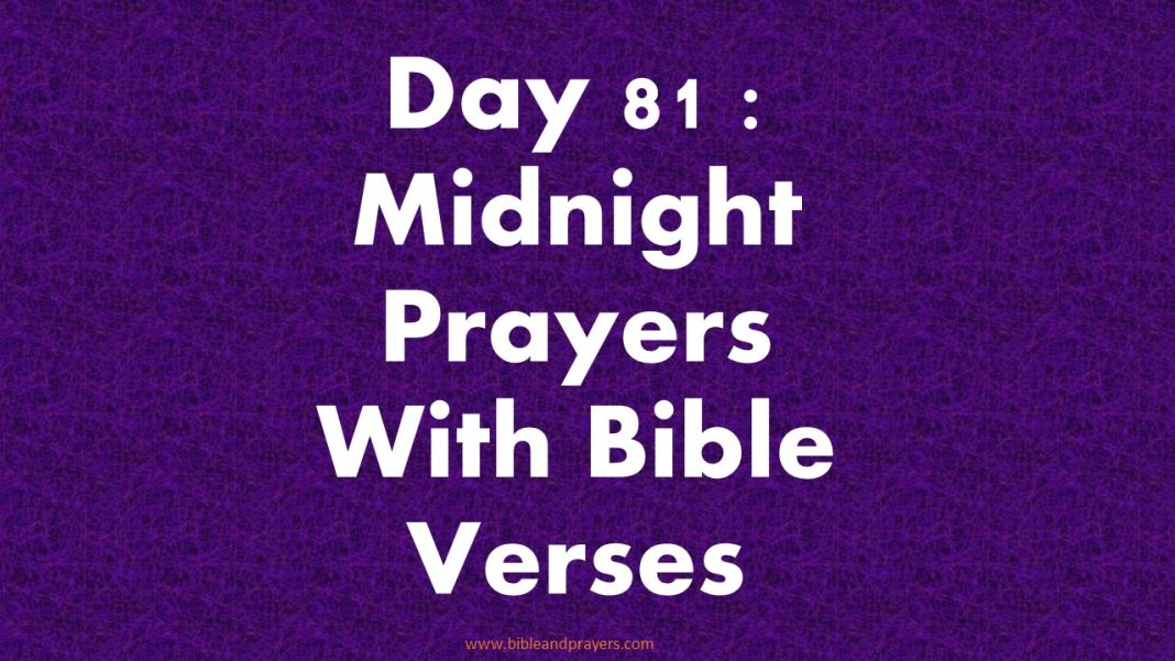 Day 81 : Midnight Prayers With Bible Verses-Bibleandprayers.com