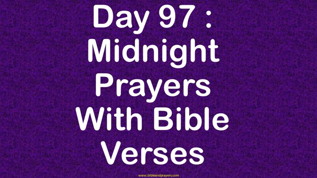 Day 97 : Midnight Prayers With Bible Verses-Bibleandprayers.com
