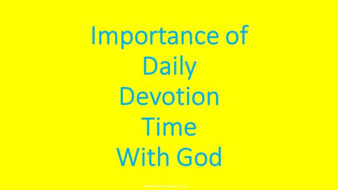 Importance of Daily Devotion Time With God- Bibleandprayers.com