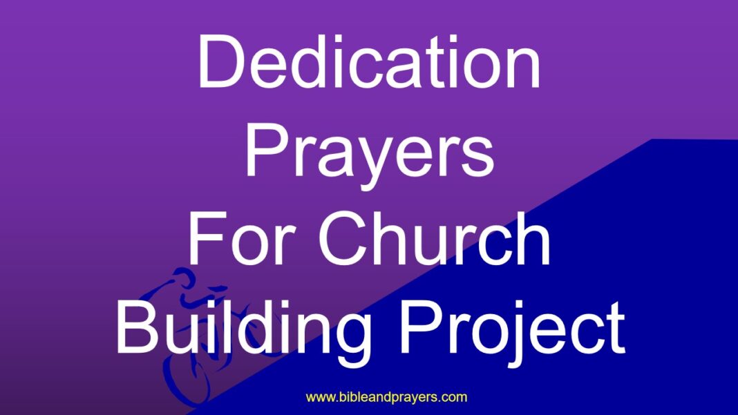 Dedication Prayers For Church Building Projects-Bibleandprayers.com Dedication Prayers For Church Building Projects-Bibleandprayers.com