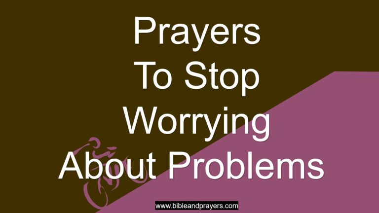 Prayers To Stop Worrying About Problems-Bibleandprayers.com