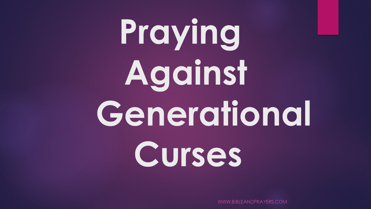 Praying Against Generational Curses-Bibleandprayers.com