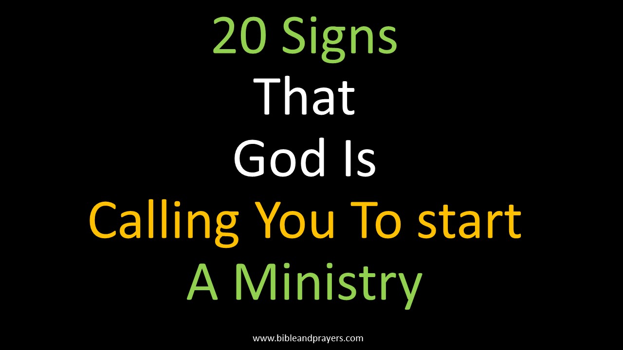 20 Signs That God Is Calling You To start A Ministry-Bibleandprayers.com