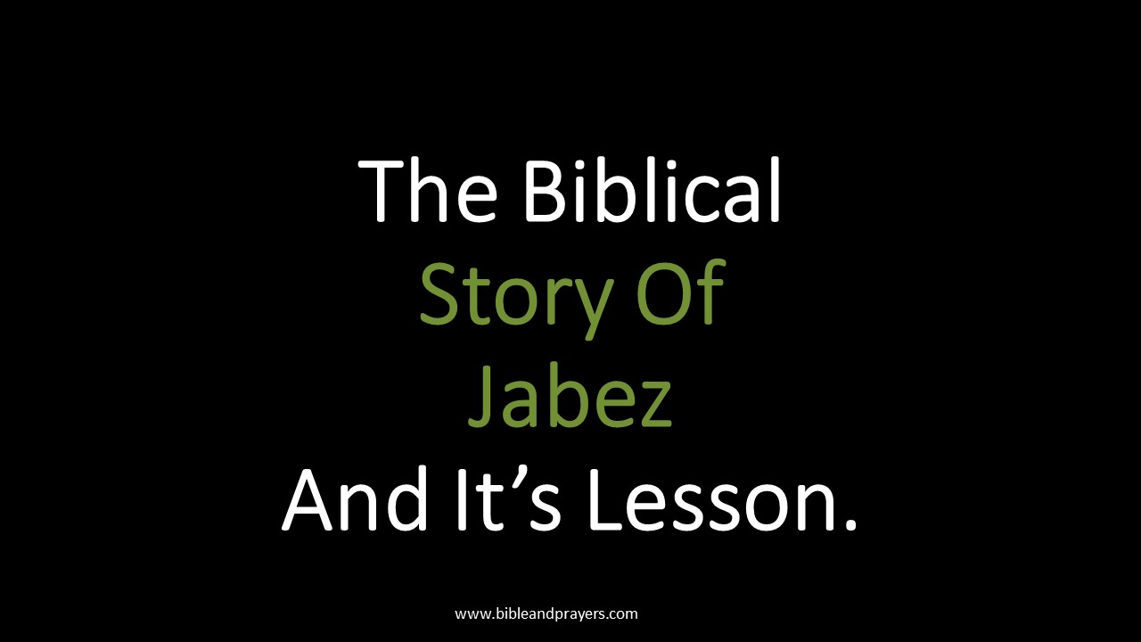 The Biblical Story Of Jabez And It’s Lesson. -Bibleandprayers.com