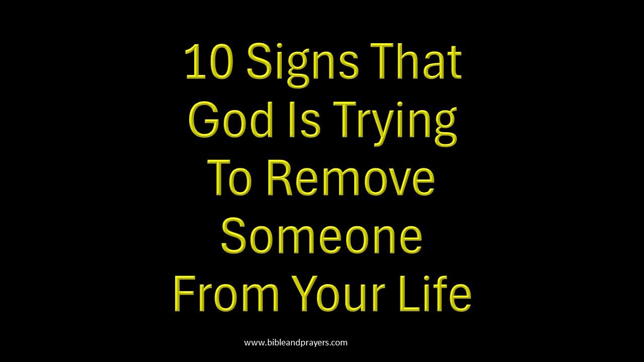 10 Signs That God Is Trying To Remove Someone From Your Life ...